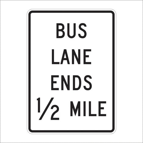 R3-12H Bus Lane Ends 1/2 Mile Sign – Public Works Marketing & Leasing Inc.